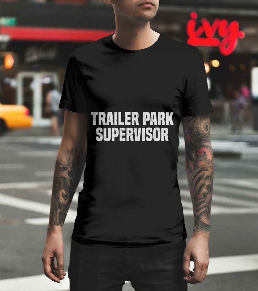 Trailer Park Supervisor Funny Redneck Gag Joke Classic Retro Humor T-Shirt