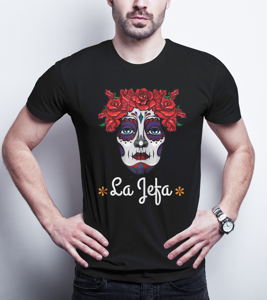 La Jefa Dia De Los Muertos Calavera Face With Red Roses T-Shirt