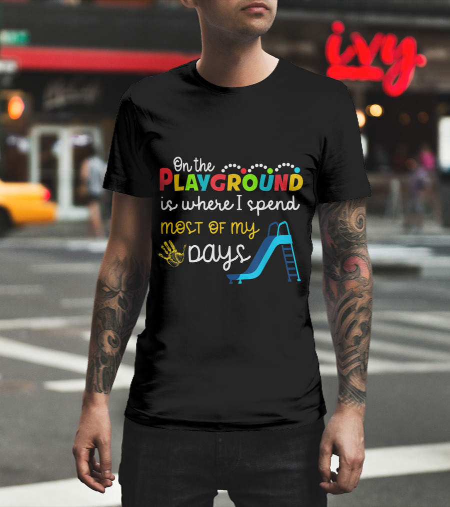 On The Playground Is Where I Spend Most Of My Days Slide Handprint T-Shirt