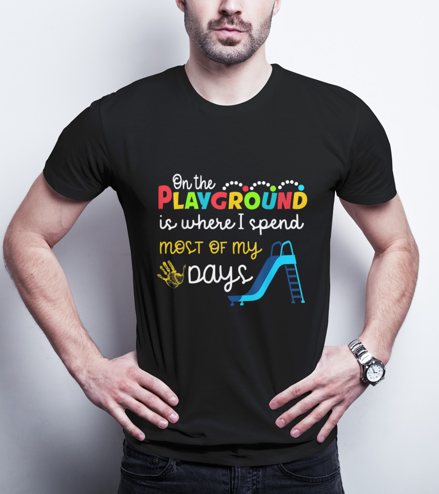 On The Playground Is Where I Spend Most Of My Days Slide Handprint T-Shirt