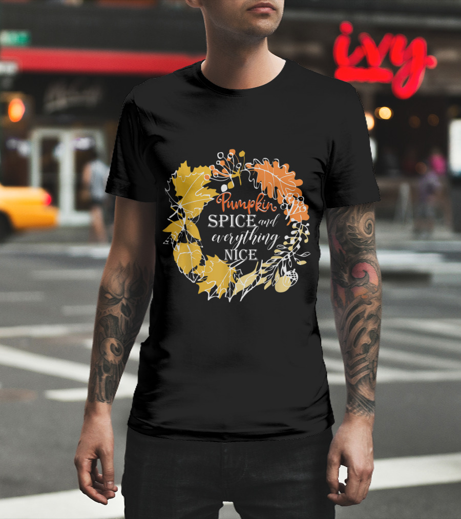 Pumpkin Spice And Everything Nice Fall Leaves Wreath T-Shirt