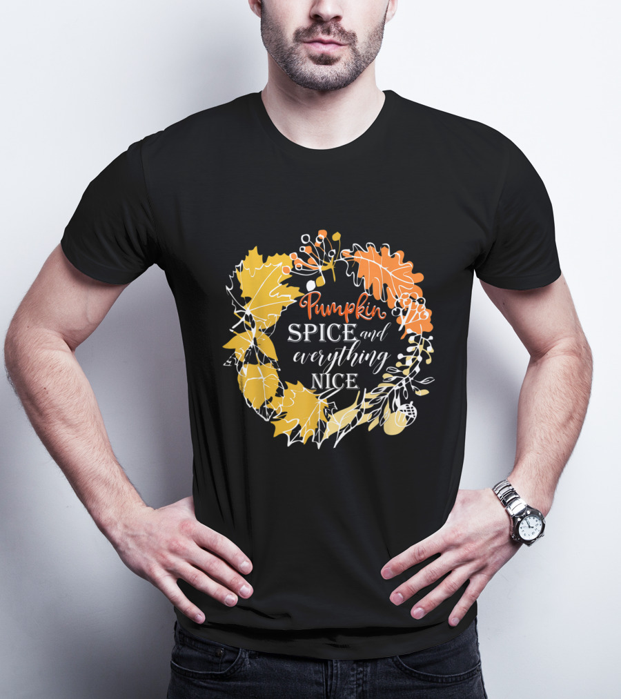 Pumpkin Spice And Everything Nice Fall Leaves Wreath T-Shirt