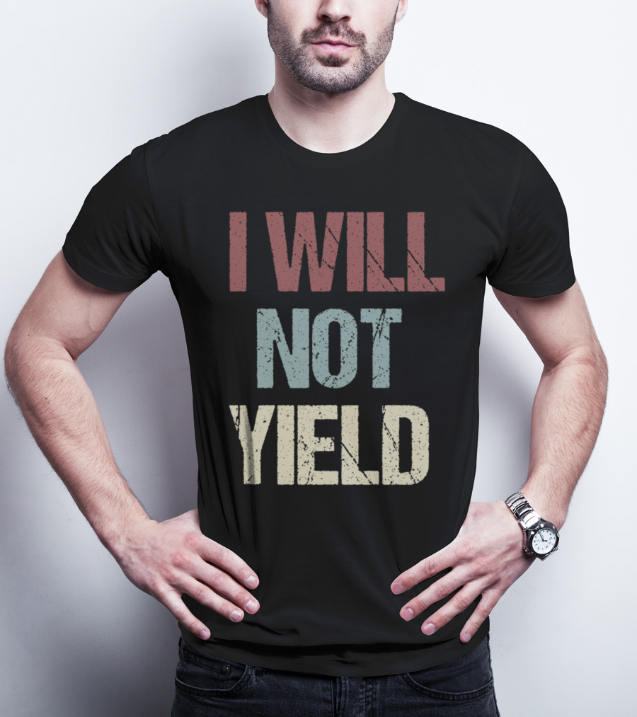 I Will Not Yield Protest Support Rep. Deb Butler T-Shirt
