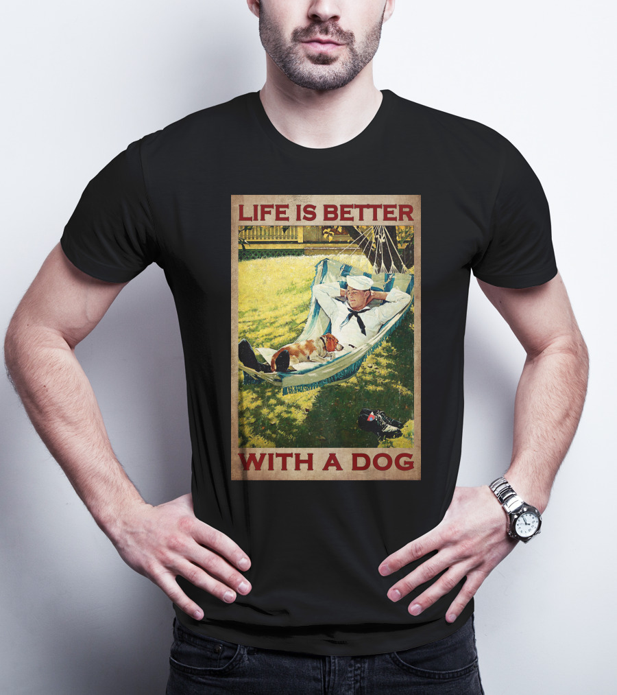 Life Is Better With A Dog T-Shirt