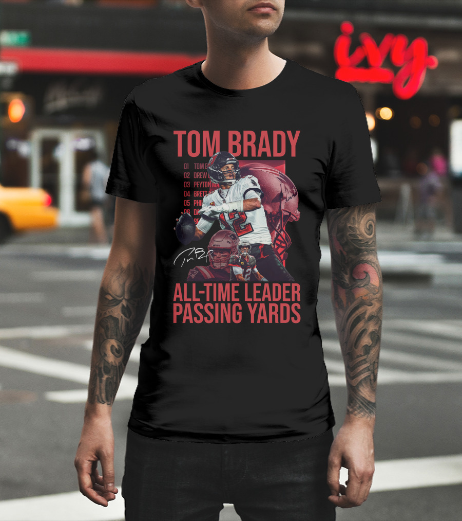 Tom Brady All-Time Leader Passing Yards T-Shirt