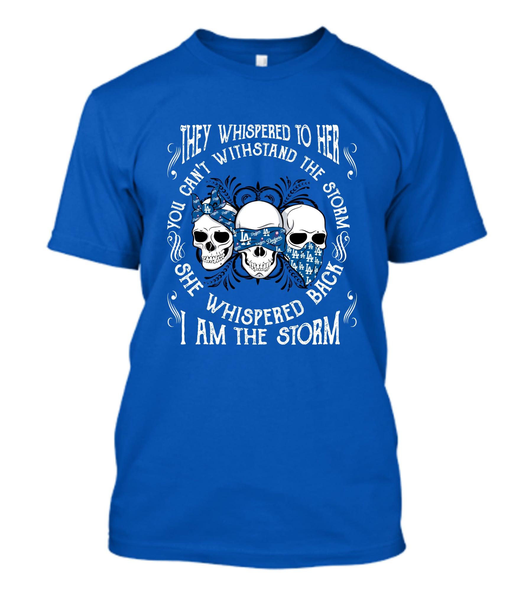 They Whispered To Her You Can't Withstand The Storm She Whispered Back I Am The Storm La T-Shirt