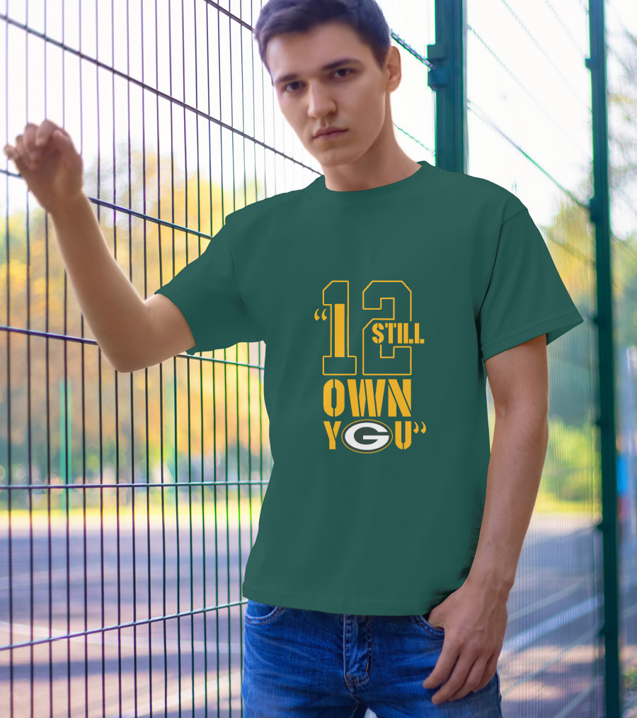 Still Own You Green Bay T-Shirt