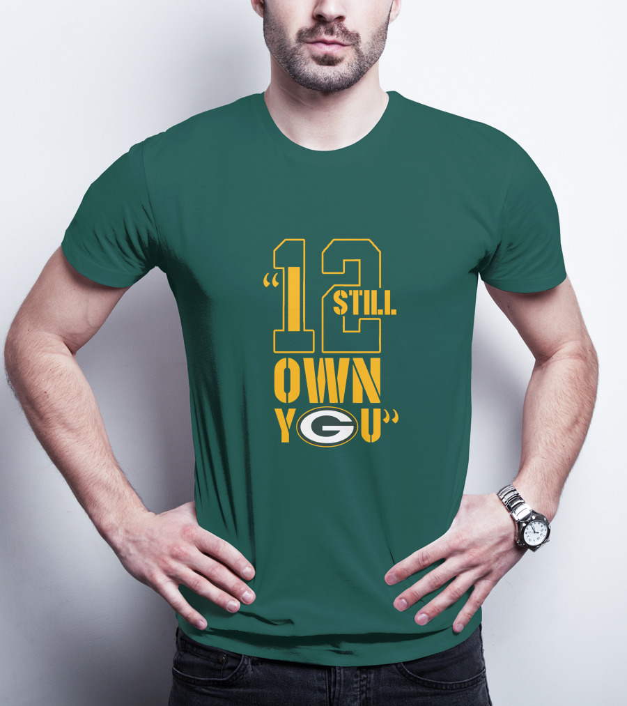 Still Own You Green Bay T-Shirt