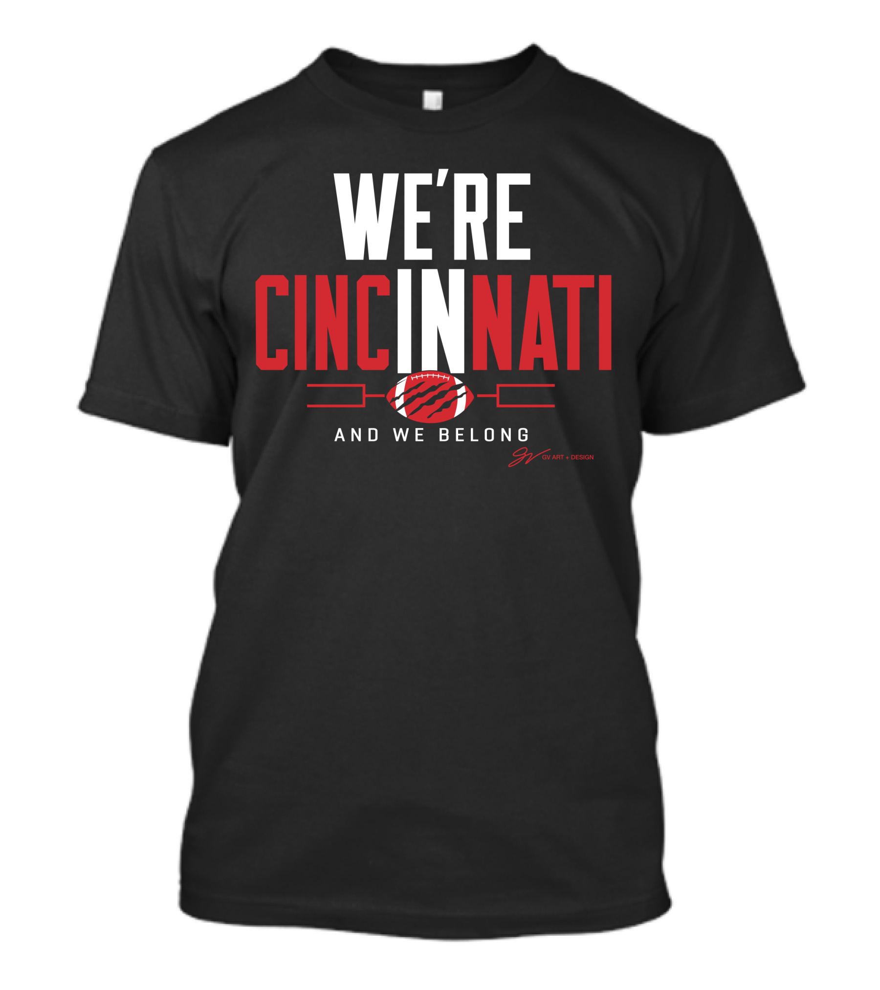WE'RE CINCINNATI AND WE BELONG FOOTBALL PLAYOFF T-Shirt