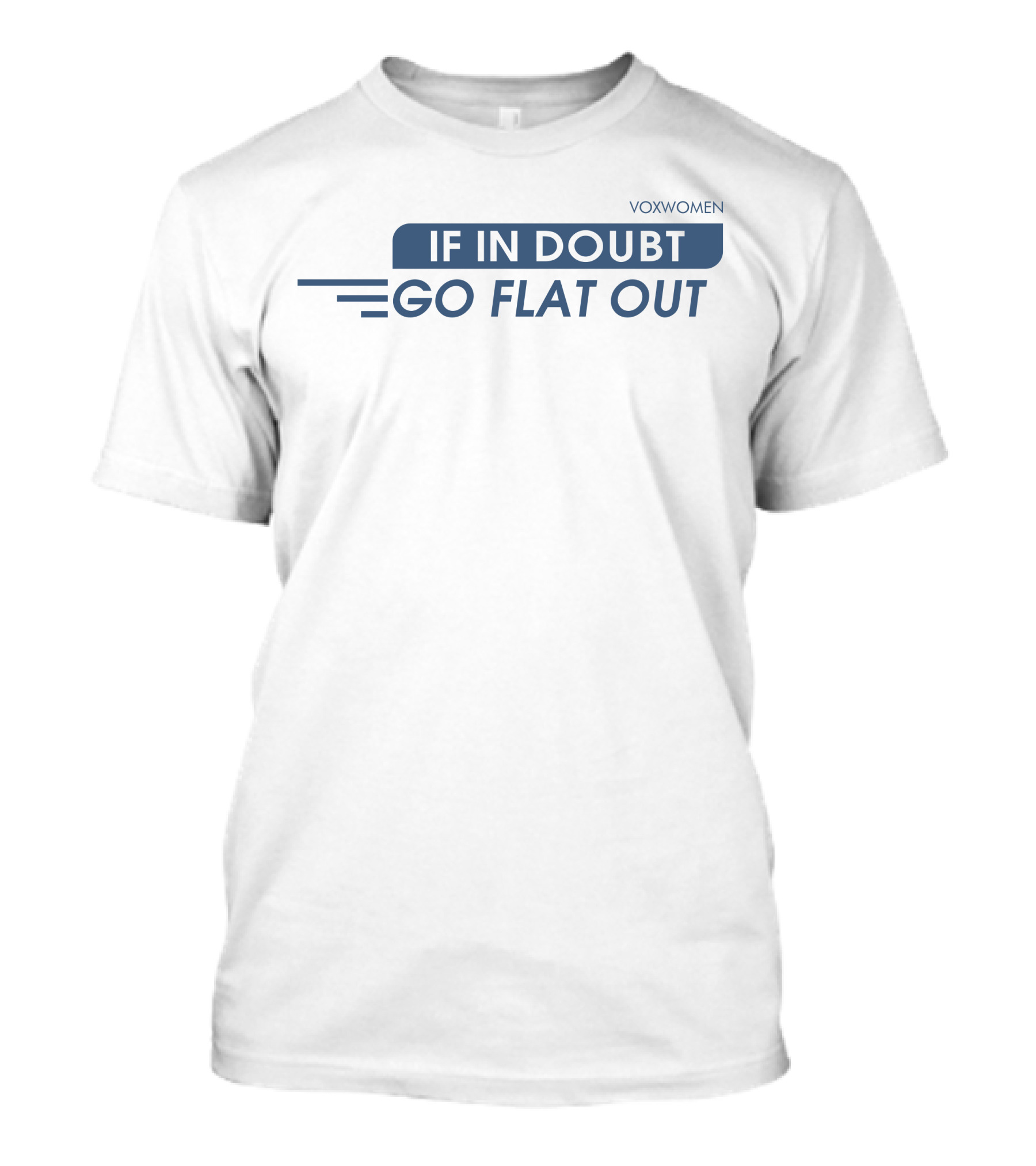Voxwomen Cycling Motivation If In Doubt Go Flat Out T-Shirt