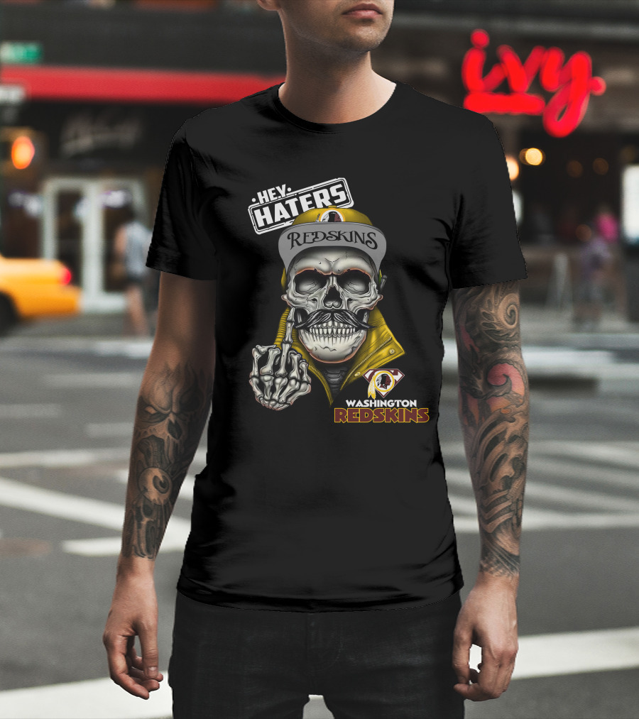 Hey Haters Washington Redskins Skull T-Shirt