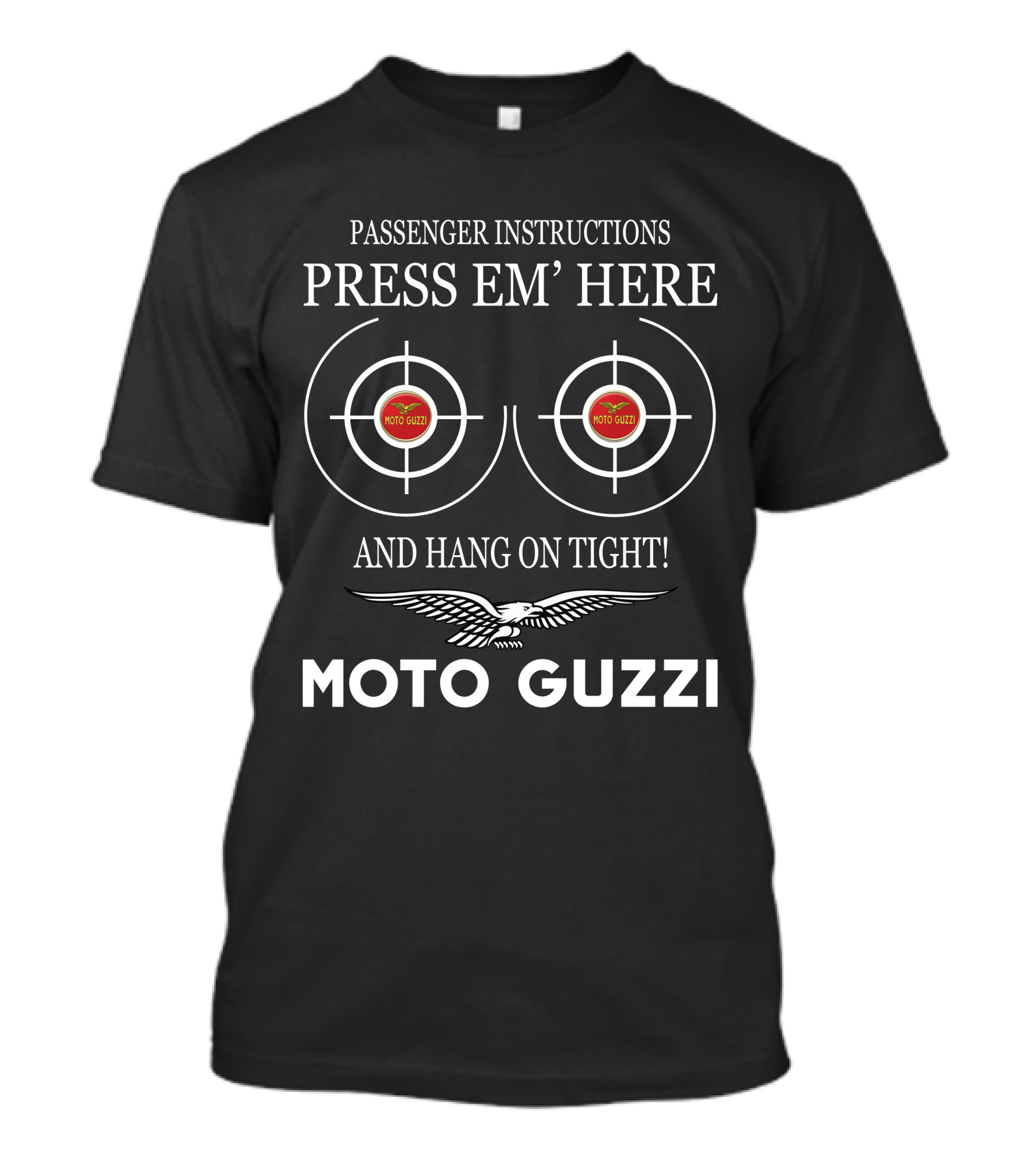 Passenger Instructions Press Em’ Here And Hang On Tight Moto Guzzi T-Shirt