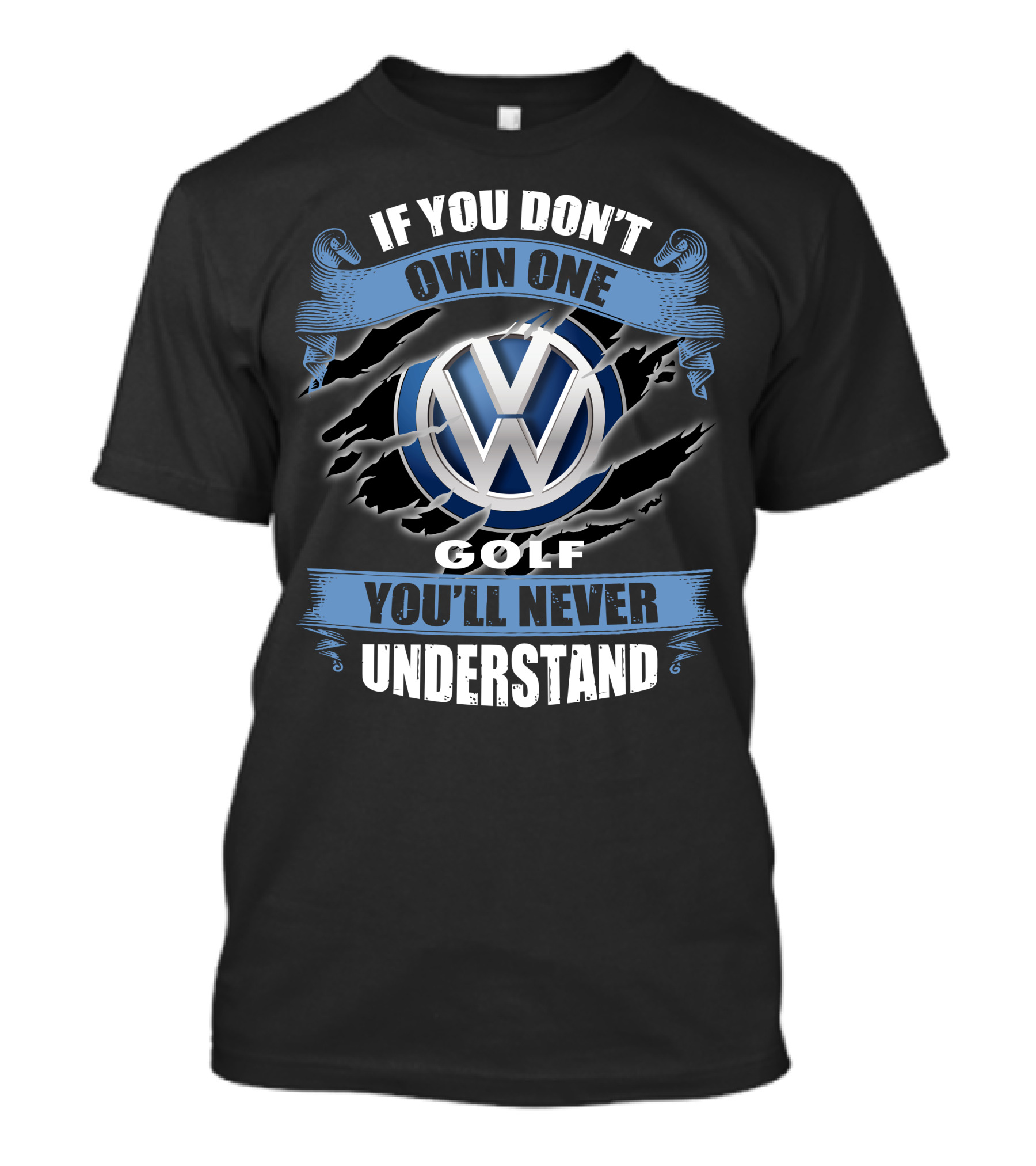 Volkswagen Golf If You Don't Own One You'll Never Understand T-Shirt
