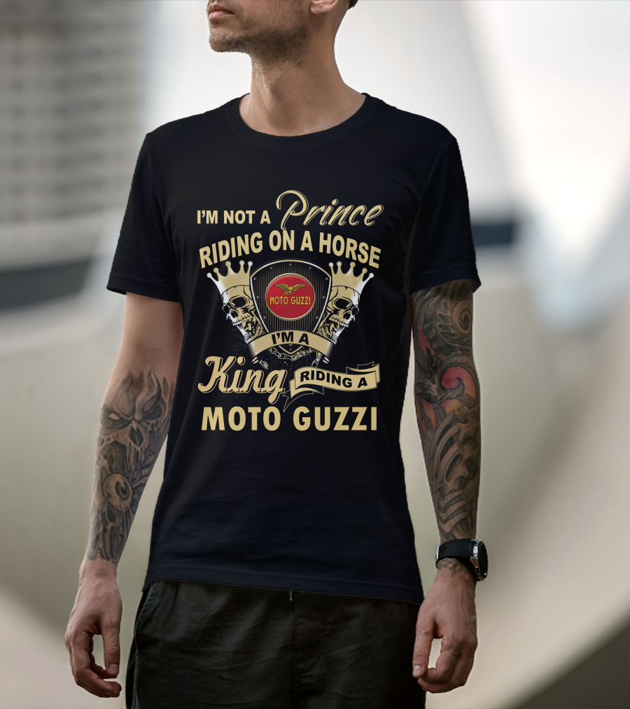I'm Not A Prince Riding On A Horse I'm A King Riding A Moto Guzzi T-Shirt