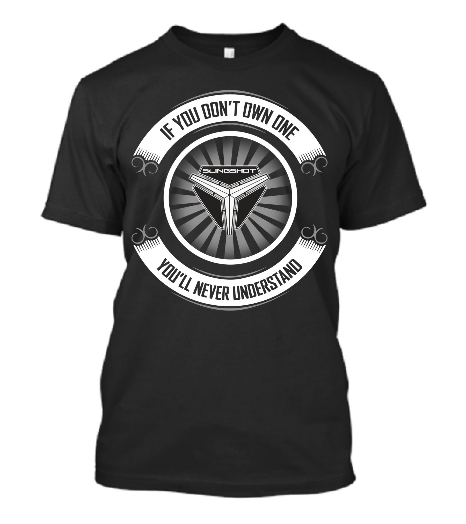 Slingshot If You Don't Own One You'll Never Understand T-Shirt