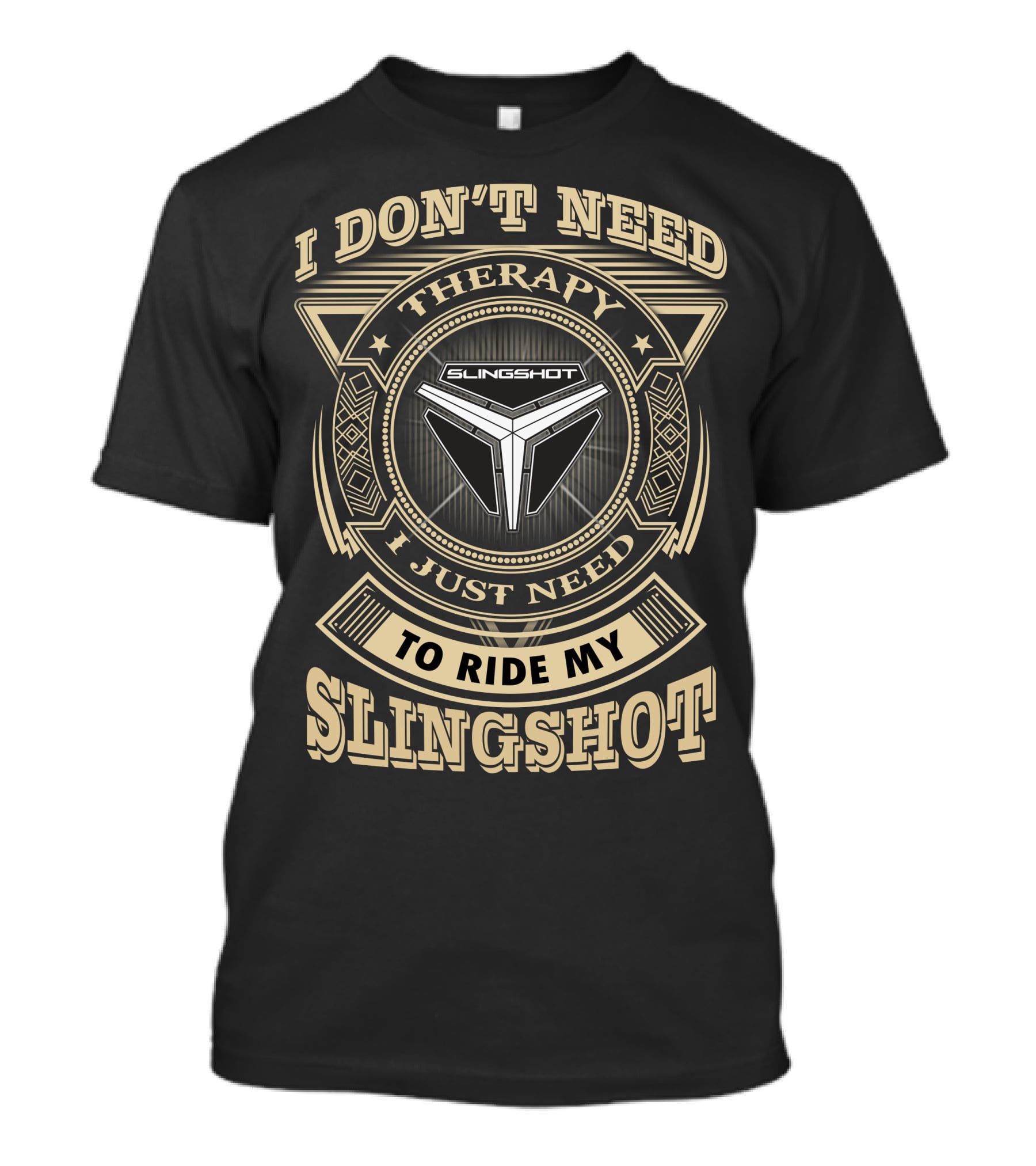 I Don't Need Therapy I Just Need To Ride My Slingshot T-Shirt