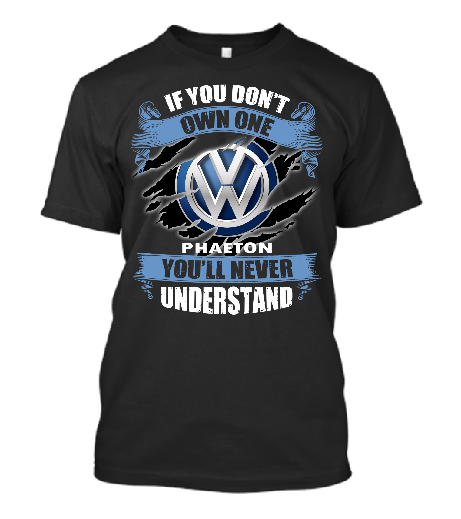Volkswagen Phaeton If You Don’t Own One You’ll Never Understand T-Shirt