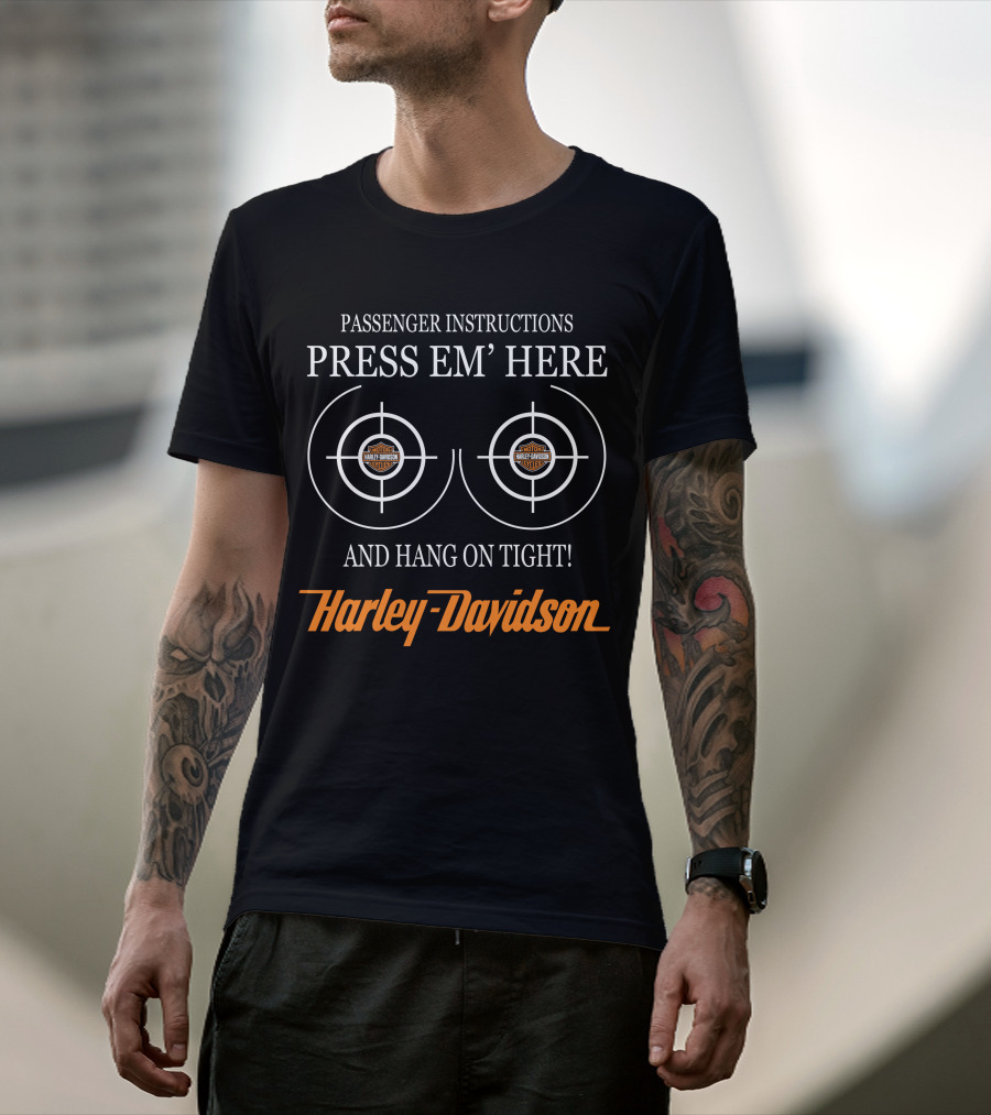 Passenger Instructions Press Em' Here And Hang On Tight Harley Davidson T-Shirt