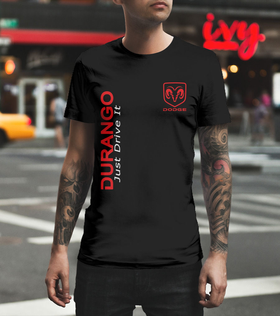 Durango Just Drive It Dodge Ram T-Shirt