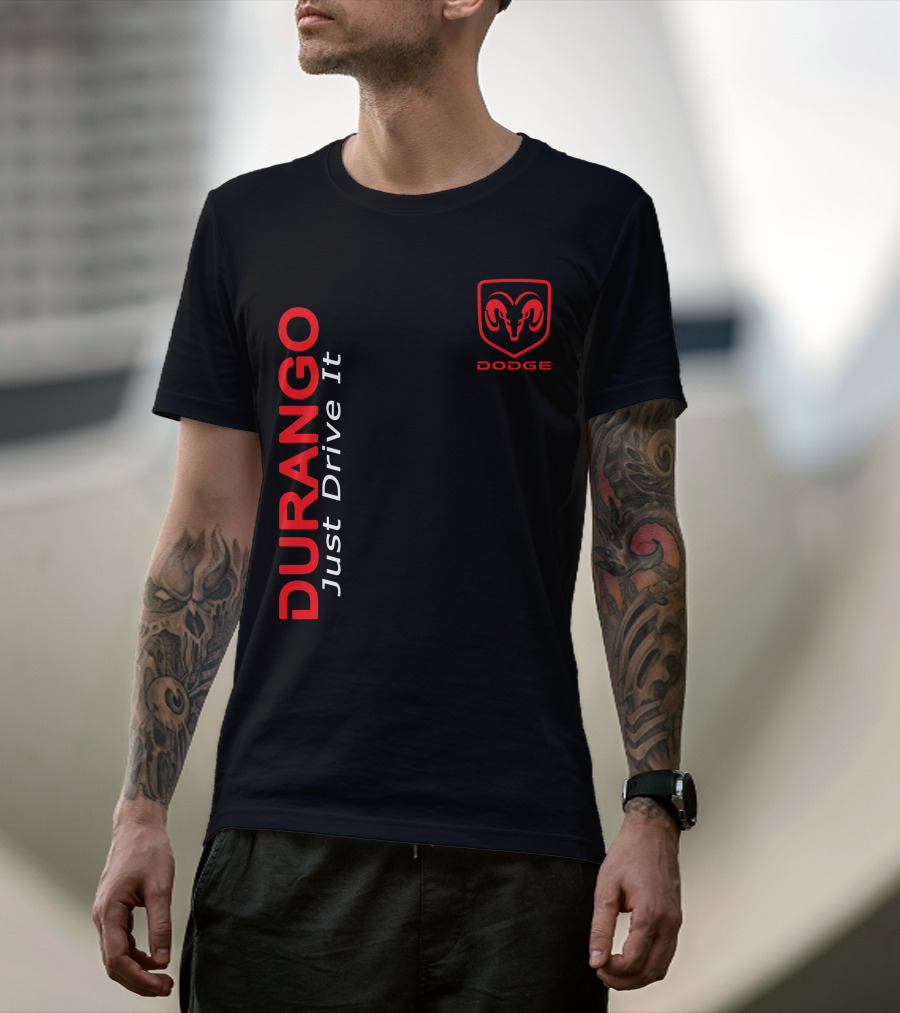 Durango Just Drive It Dodge Ram T-Shirt