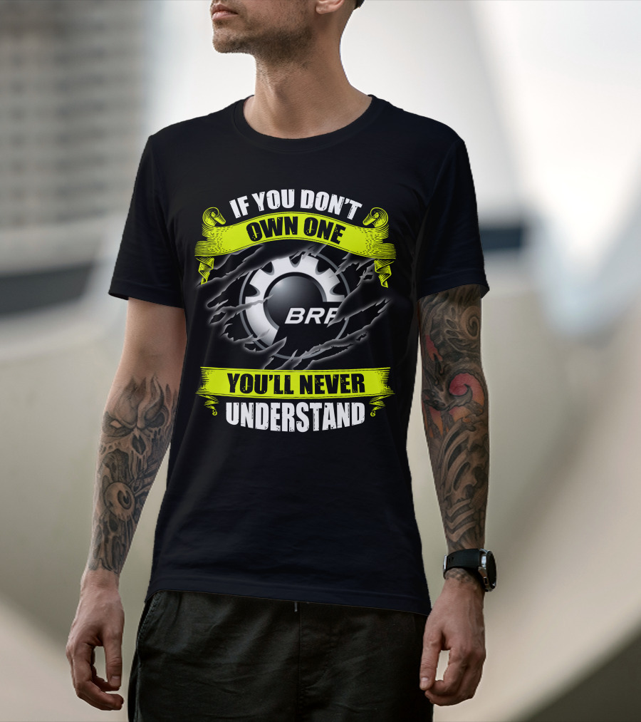 If You Don't Own One You'll Never Understand Brp Skidoo T-Shirt