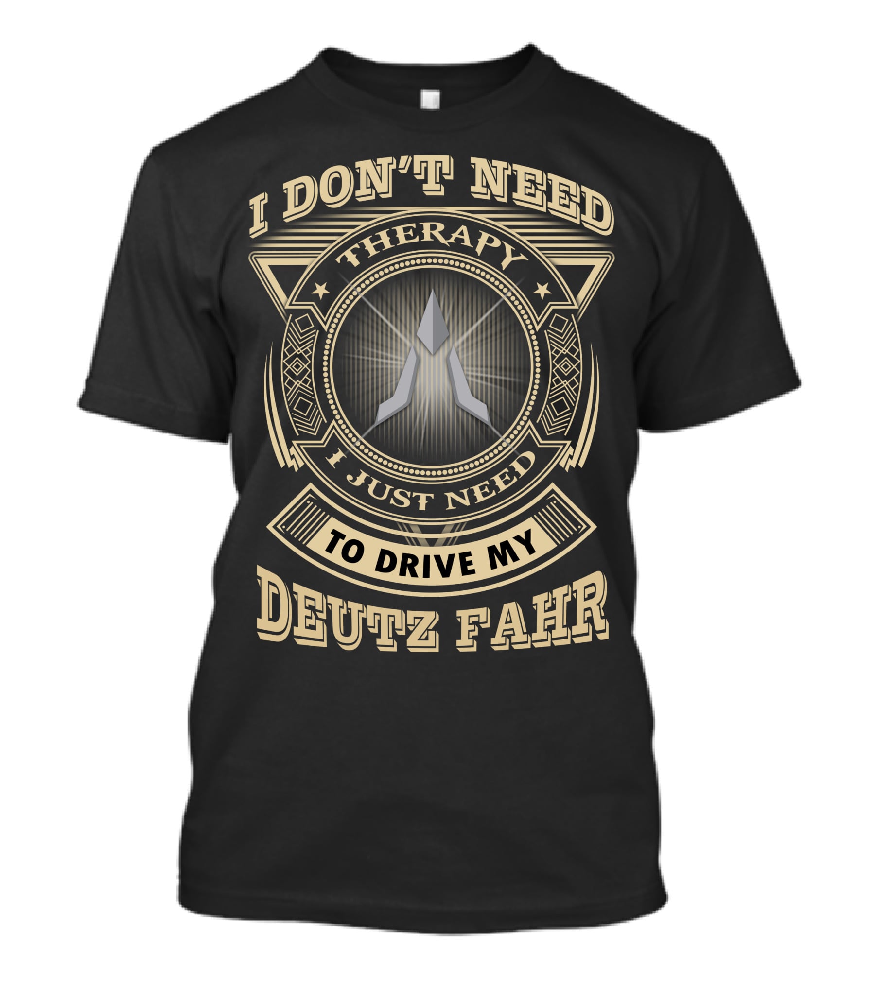 I Don't Need Therapy I Just Need To Drive My Deutz Fahr T-Shirt