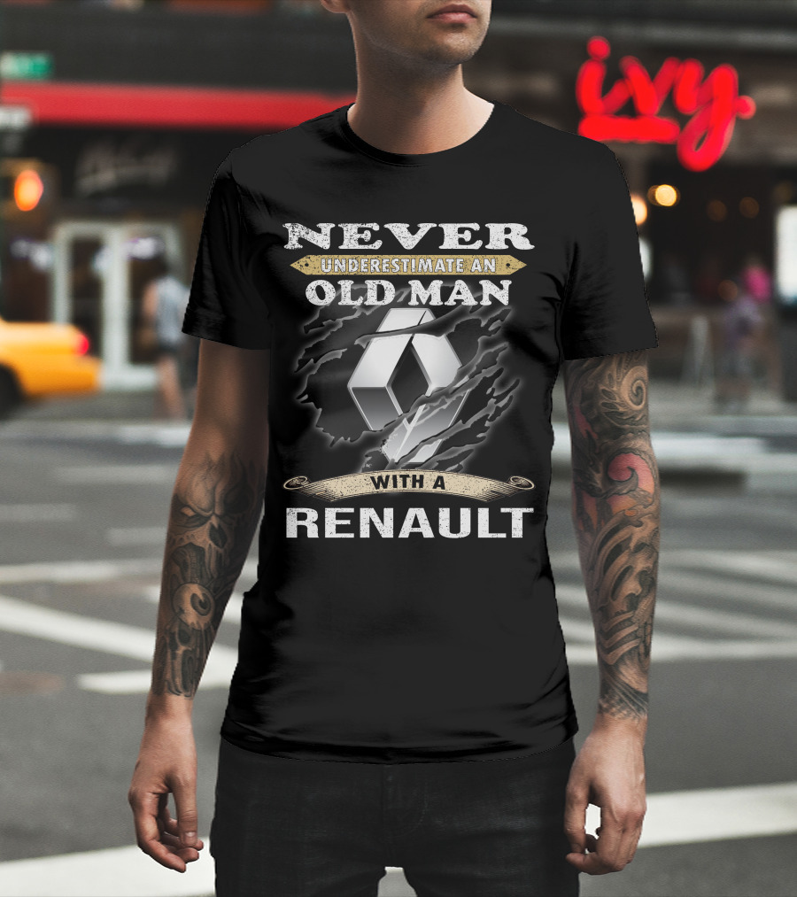 Never Underestimate An Old Man With A Renault T-Shirt
