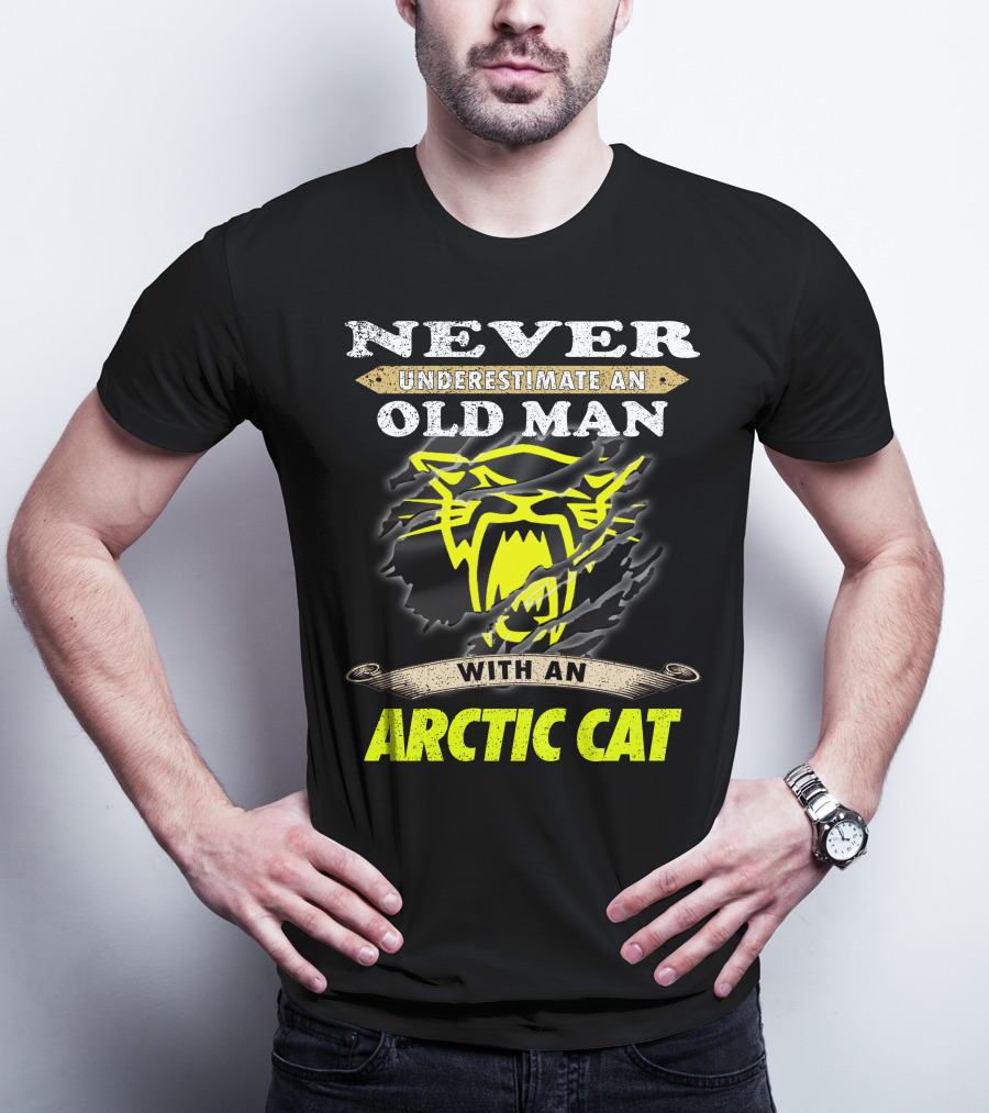 Never Underestimate An Old Man With An Arctic Cat T-Shirt