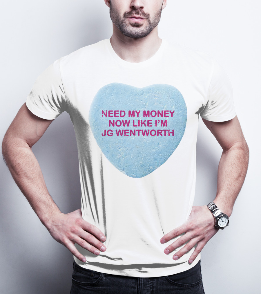 Need My Money Now Like I'm JG Wentworth Yung Gravy Merch T-Shirt