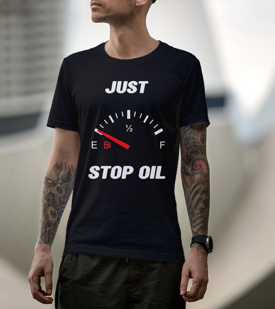 Just Stop Oil Gas Gauge Fuel Empty T-Shirt