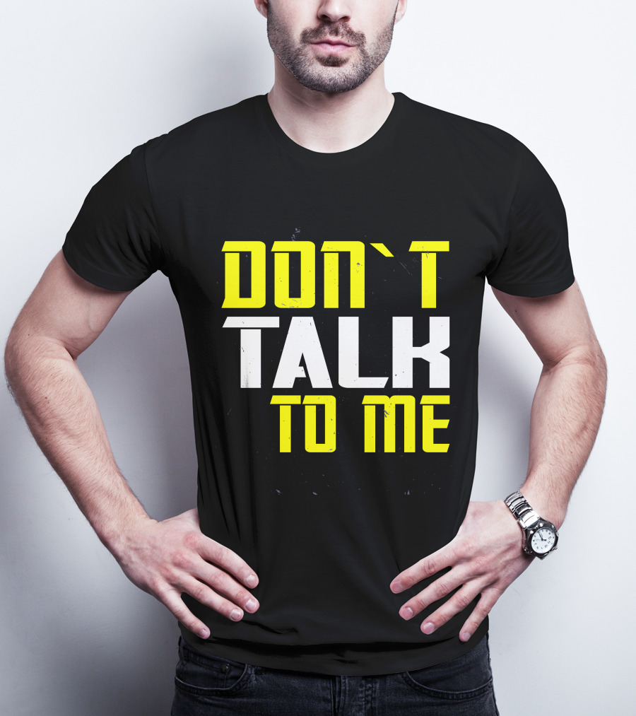 DON'T TALK TO ME Bold Yellow White Text T-Shirt