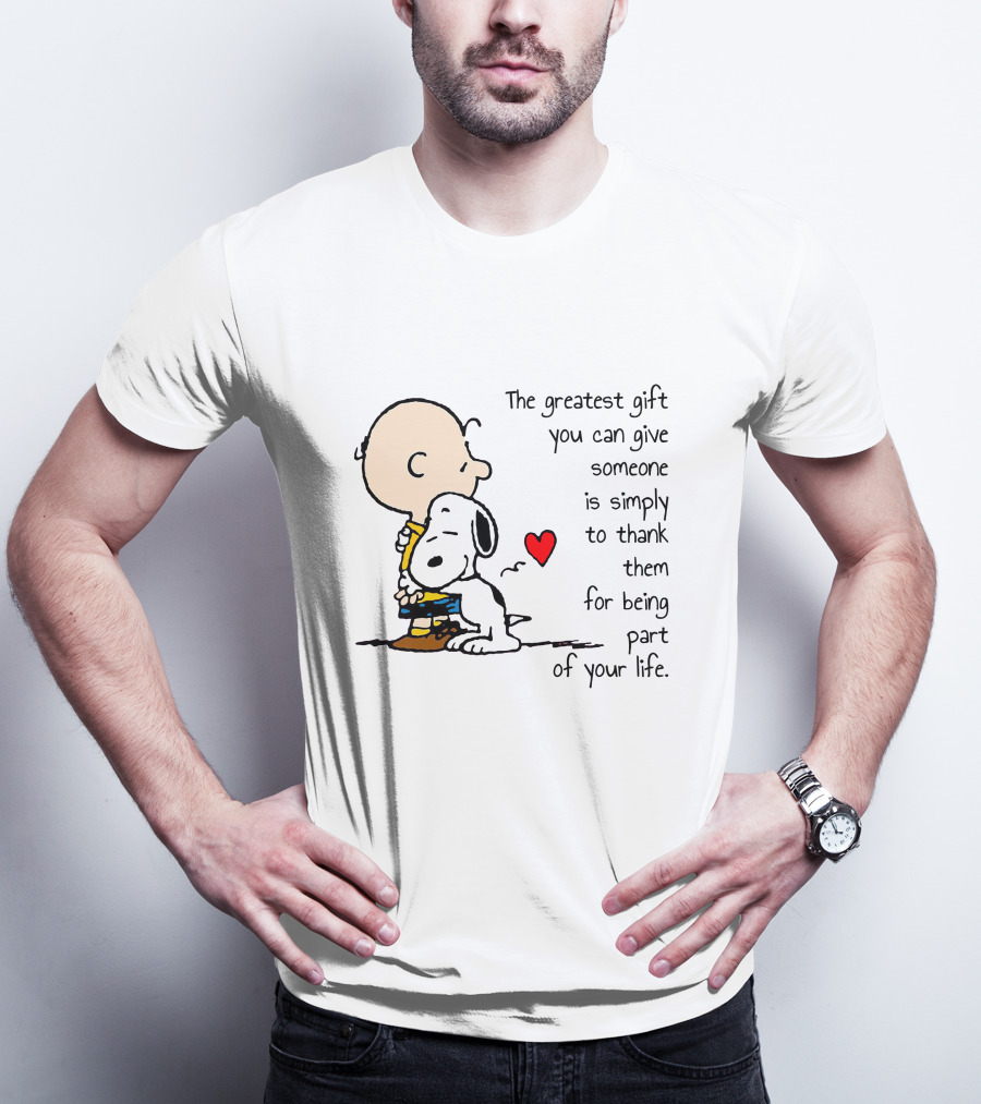 The Greatest Gift You Can Give Someone Is Simply To Thank Them For Being Part Of Your Life Snoopy Charlie Brown Hugging Red Heart T-Shirt