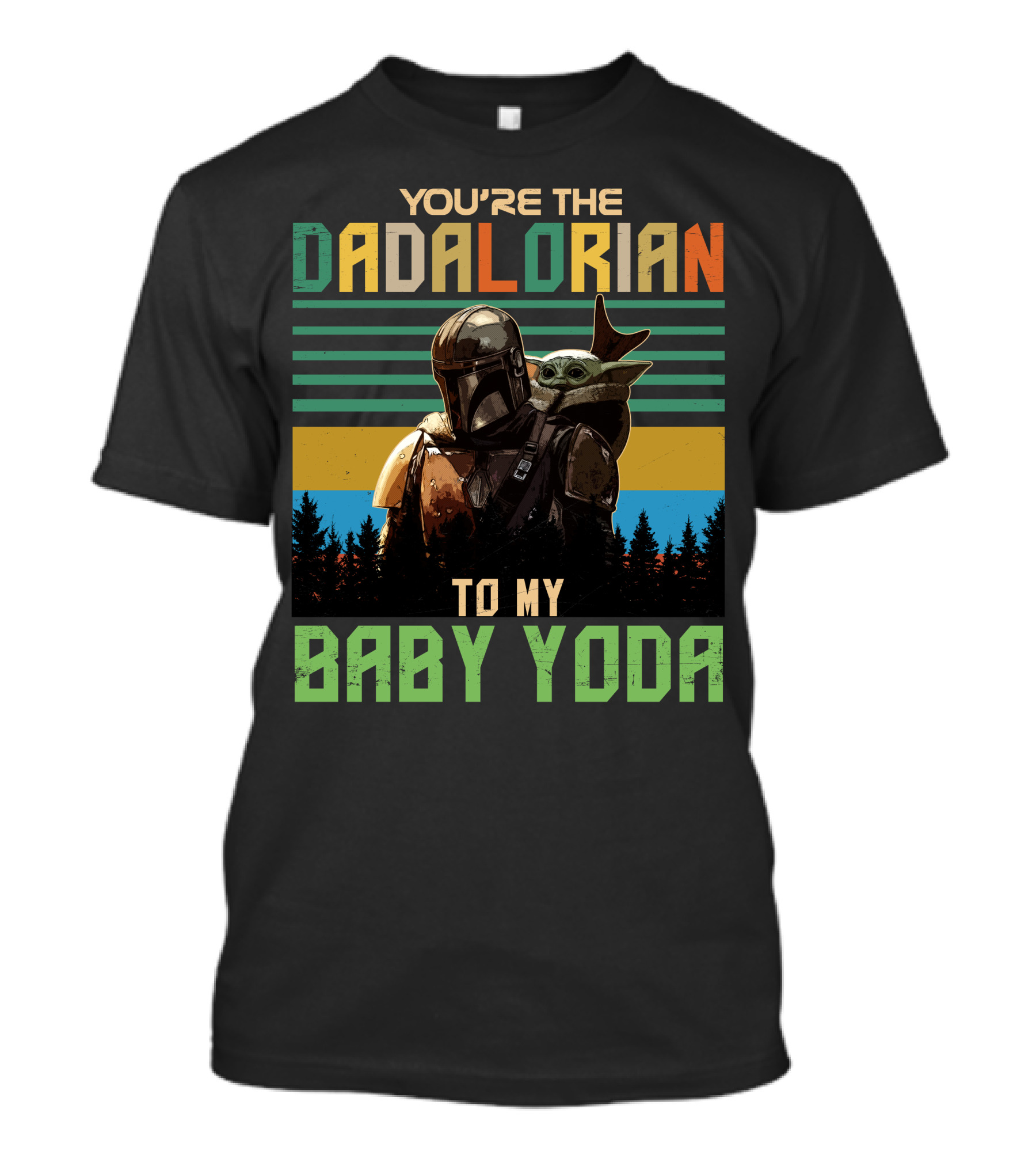 You're The Dadalorian To My Baby Yoda T-Shirt