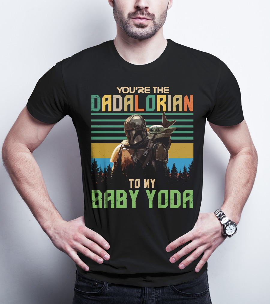You're The Dadalorian To My Baby Yoda T-Shirt