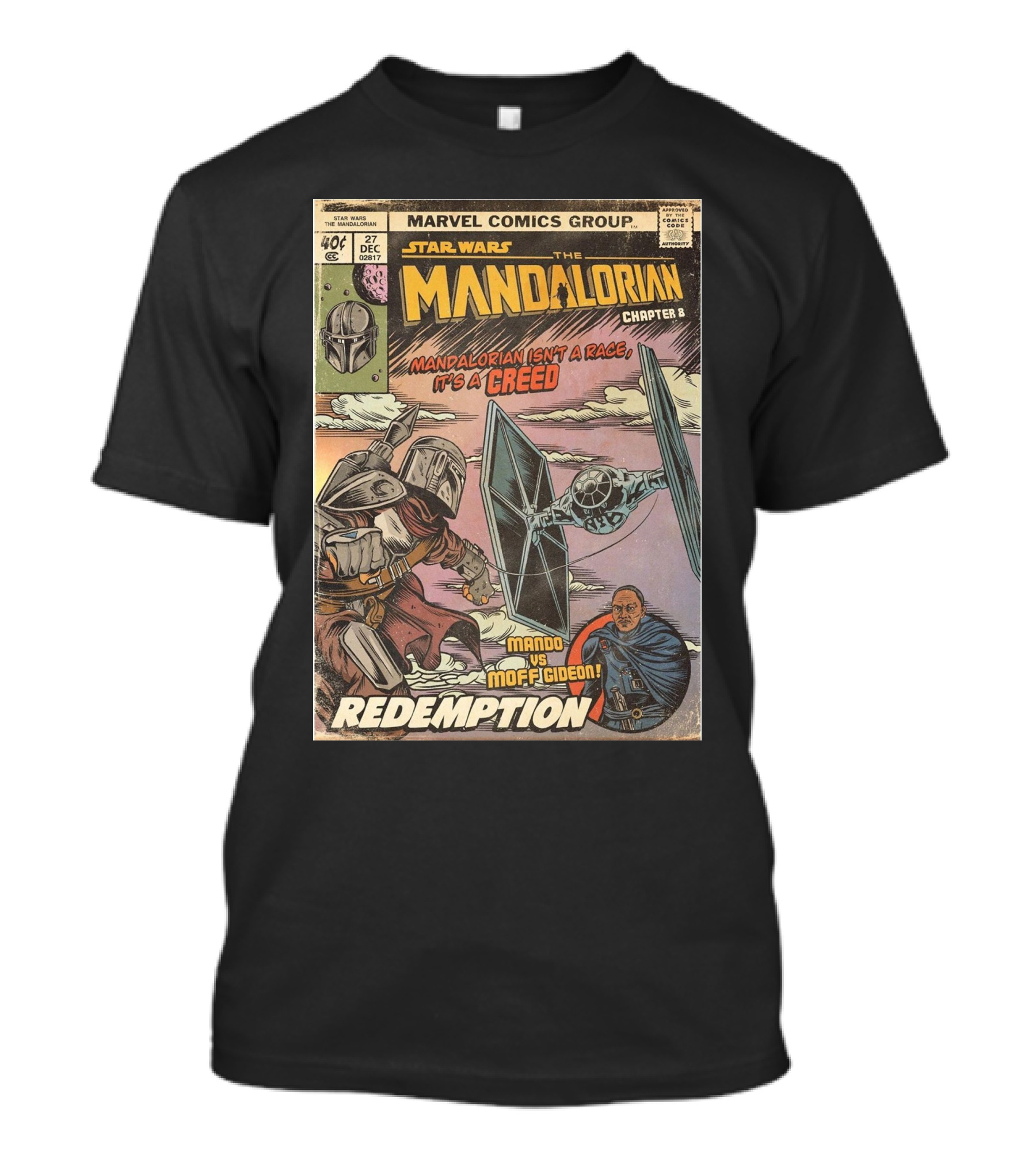 Star Wars The Mandalorian Chapter 8 Redemption Marvel Comics Group Mandalorian Isn't A Race It's A Creed Mando Vs Moff Gideon T-Shirt