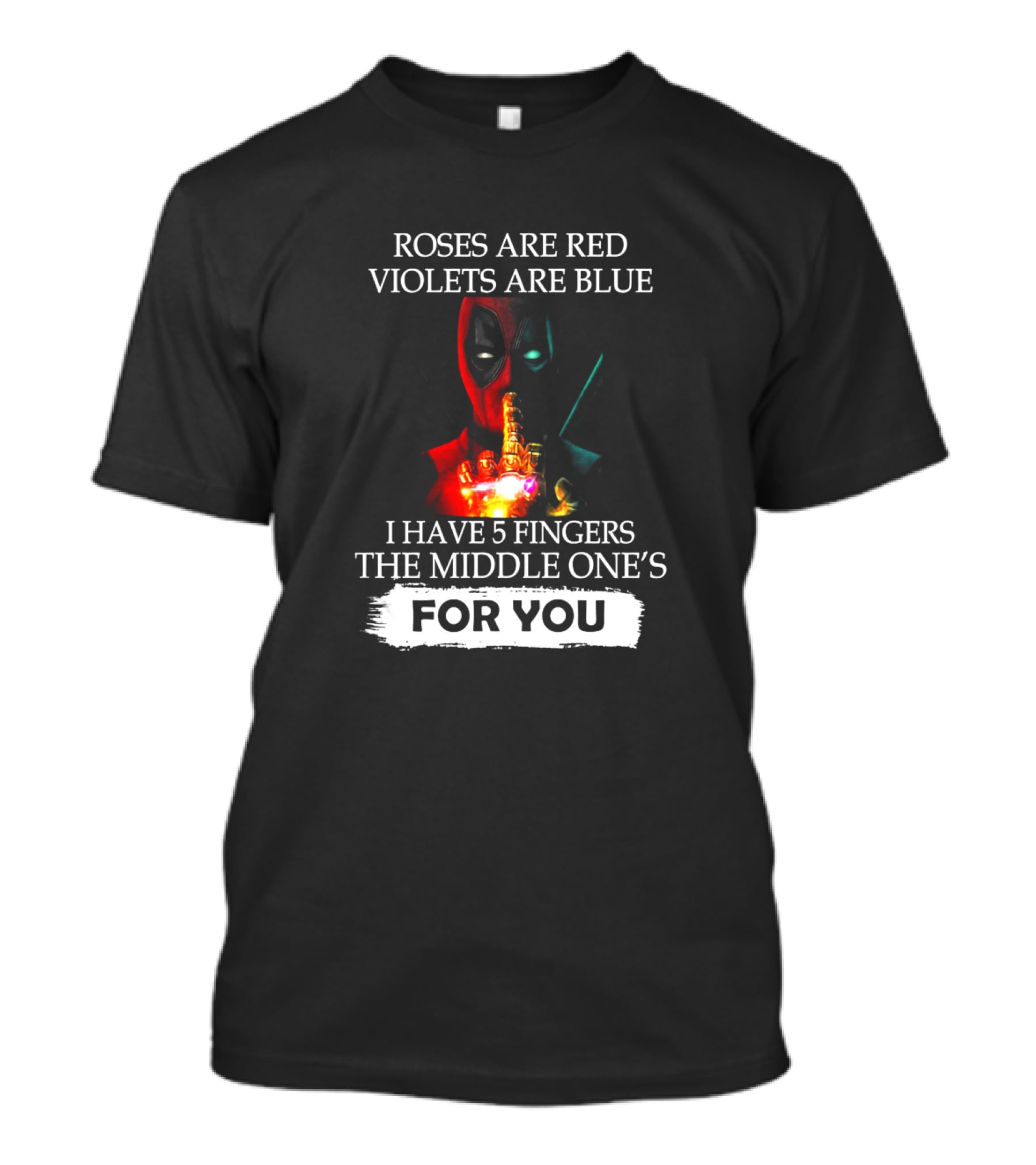 Deadpool Roses Are Red Violets Are Blue Middle Finger For You T-Shirt