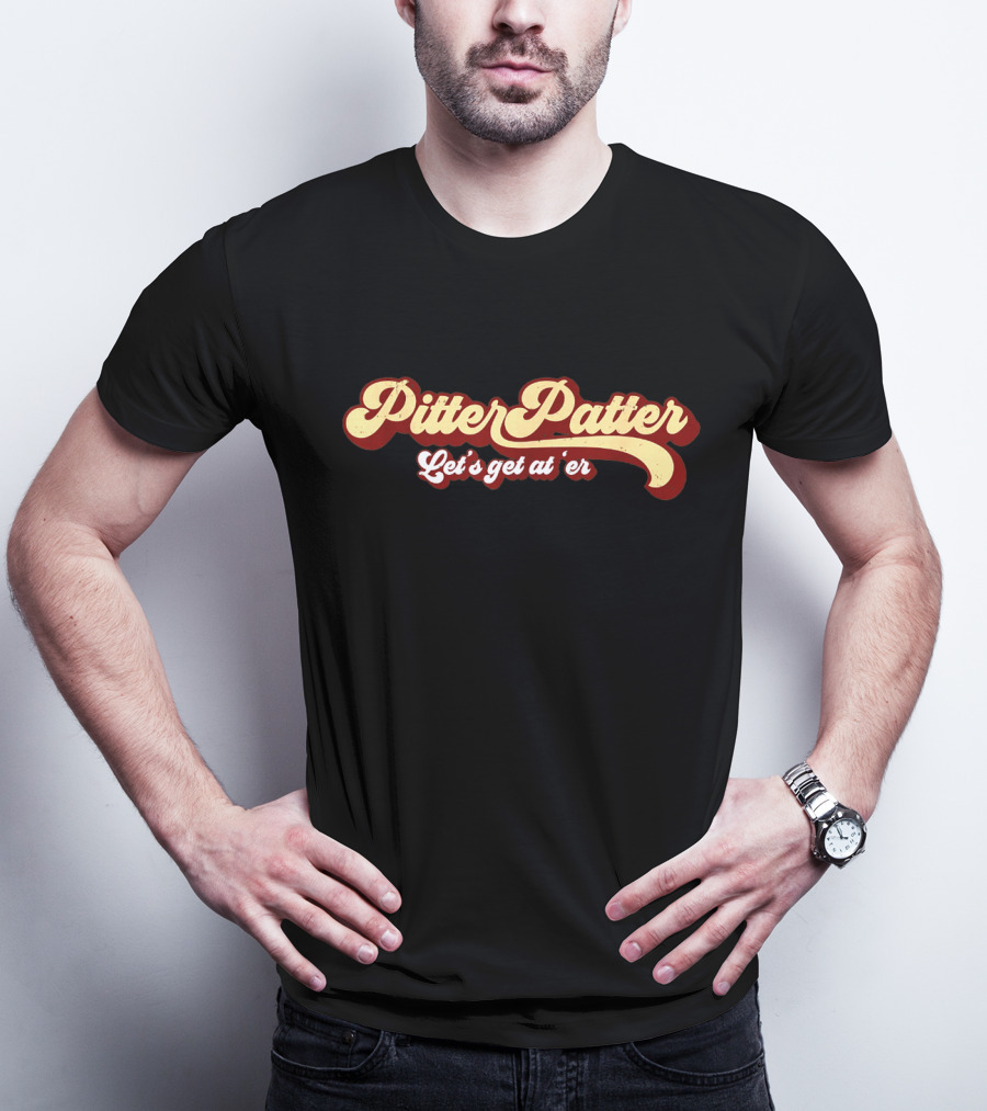 Pitter Patter Let's Get At Er Retro T-Shirt