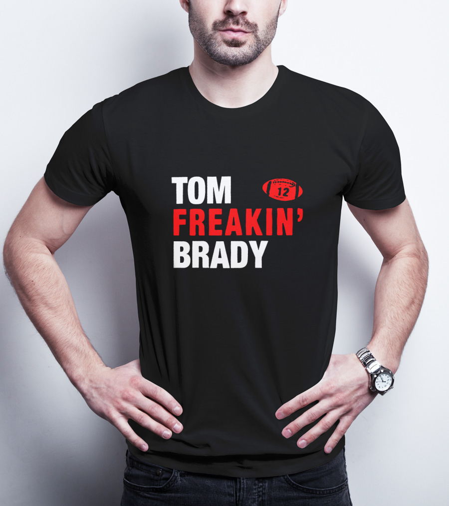 Tom Freakin' Brady 12 New England Football Legendary Quarterback Tribute T-Shirt