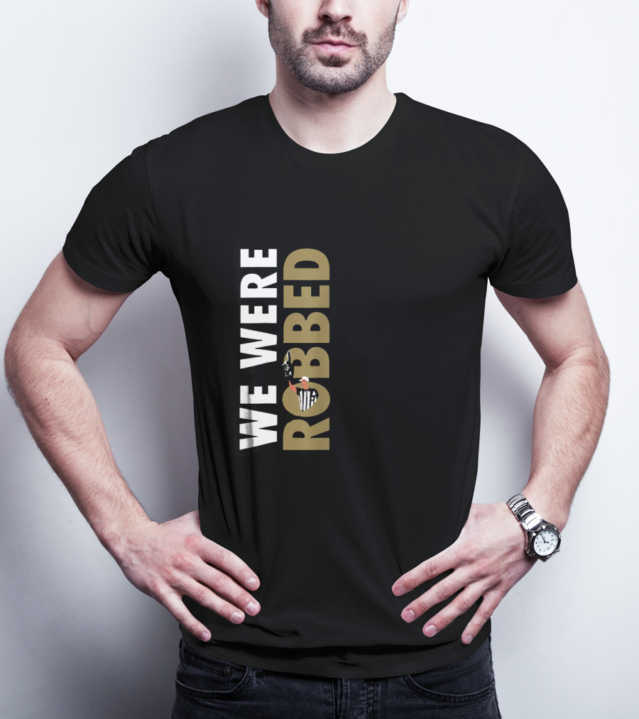 We Were Robbed Saints Shirt Featuring Referee And Whistle Iconography T-Shirt