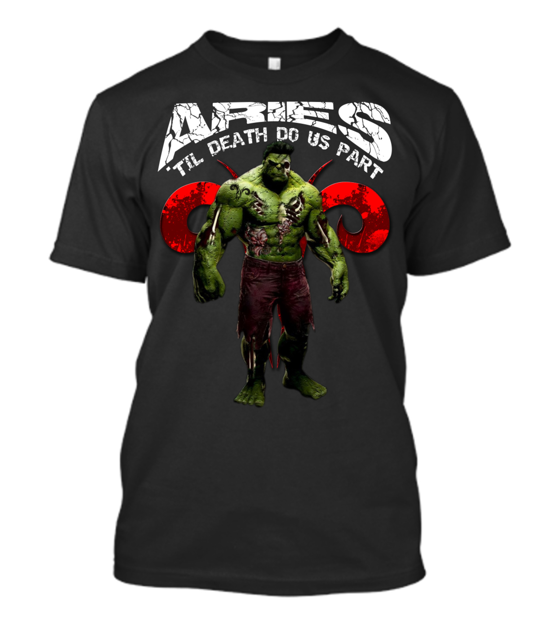 Aries Til Death Do Us Part Hulk Marvel Fans T-Shirt