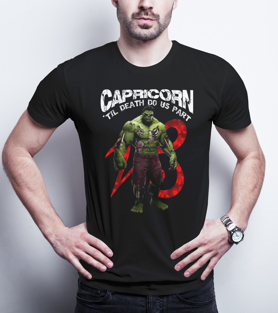 Capricorn Til Death Do Us Part Hulk 23 Best Gift For Marvel Fans T-Shirt