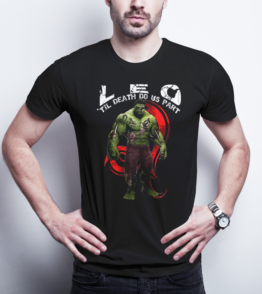 LEO Til Death Do Us Part Hulkleo For Marvel Fans T-Shirt