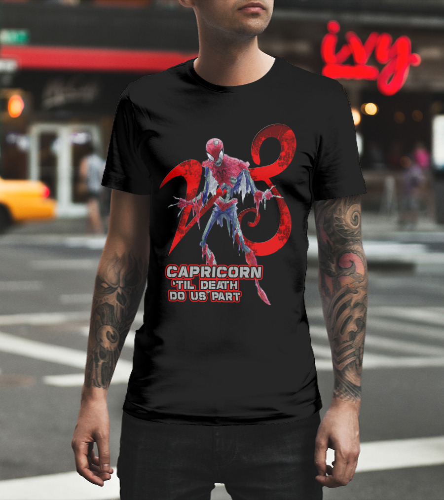 Capricorn 'Til Death Do Us Part Spider 28 Best Gift For Marvel Fans T-Shirt