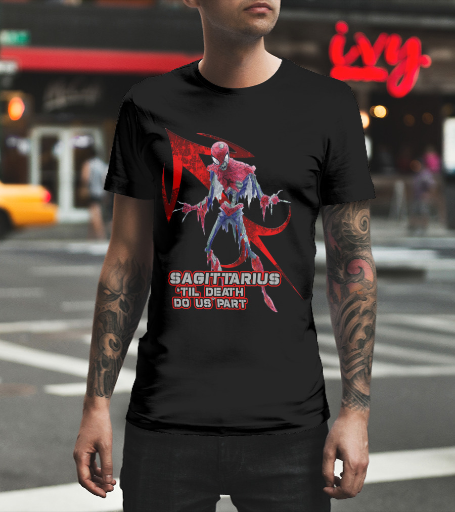 Spider Man Sagittarius 'Til Death Do Us Part For Marvel Fans T-Shirt