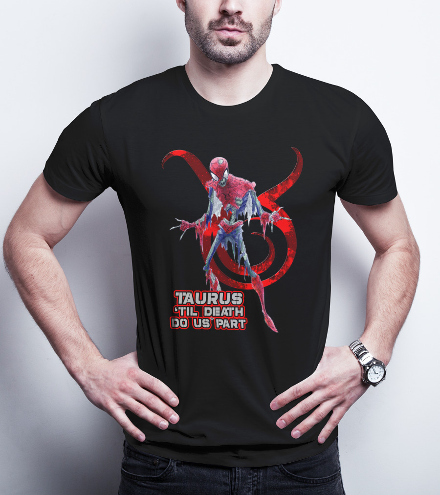 Taurus 'Til Death Do Us Part Marvel Fans Spider Theme T-Shirt