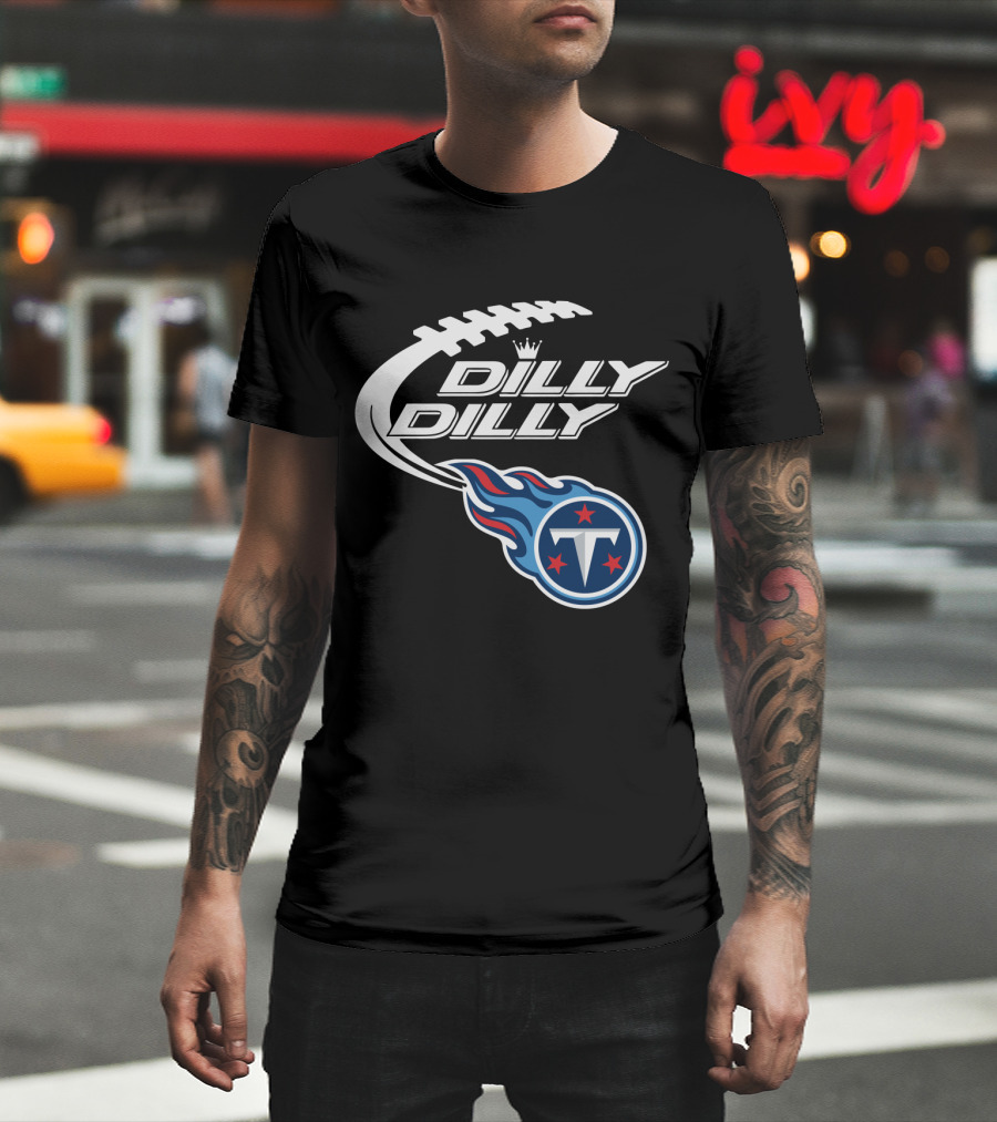 Tennessee Titans Dilly Dilly Bud Light Football Fans T-Shirt