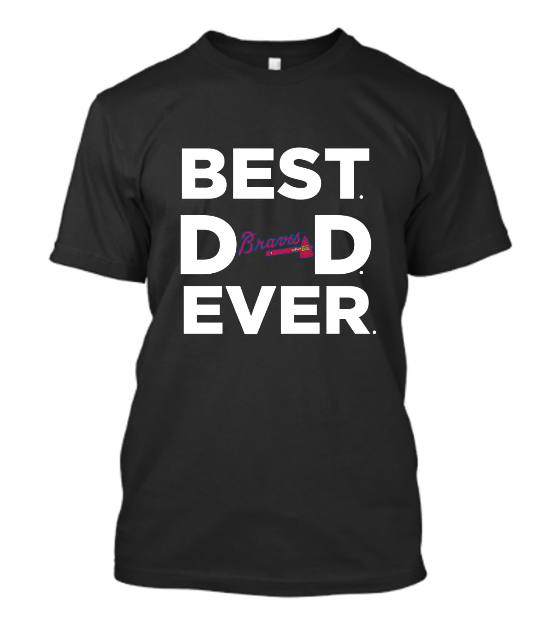 Best Dad Ever Braves Baseball Fan Gift T-Shirt