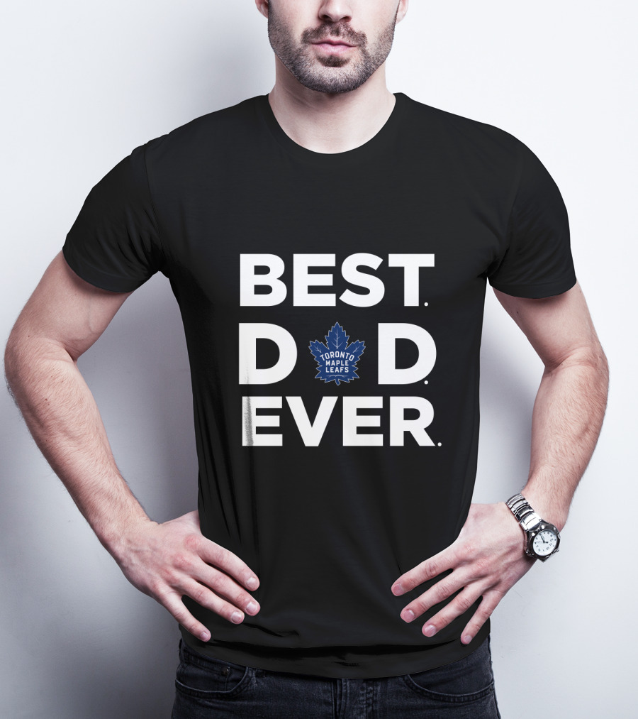 Toronto Maple Leafs Best Dad Ever Gift For Dad T-Shirt