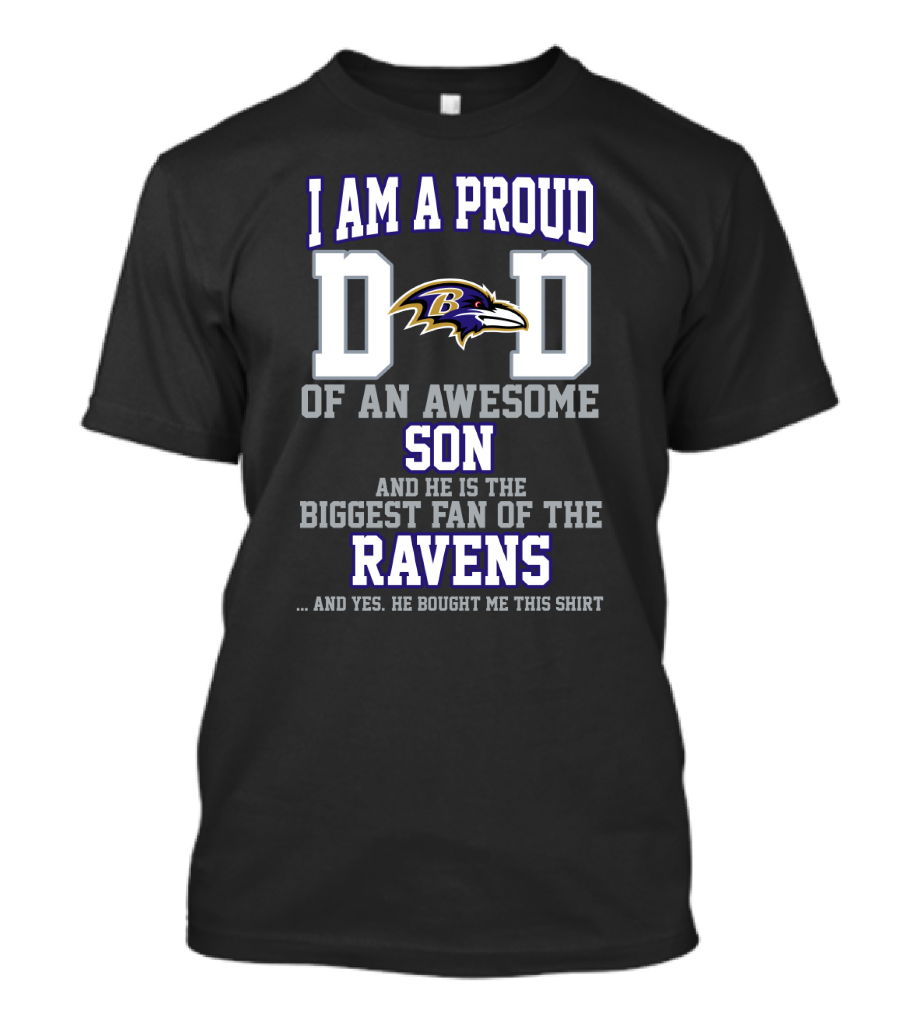 I Am A Proud Dad Of An Awesome Son Biggest Fan Of The Ravens T-Shirt
