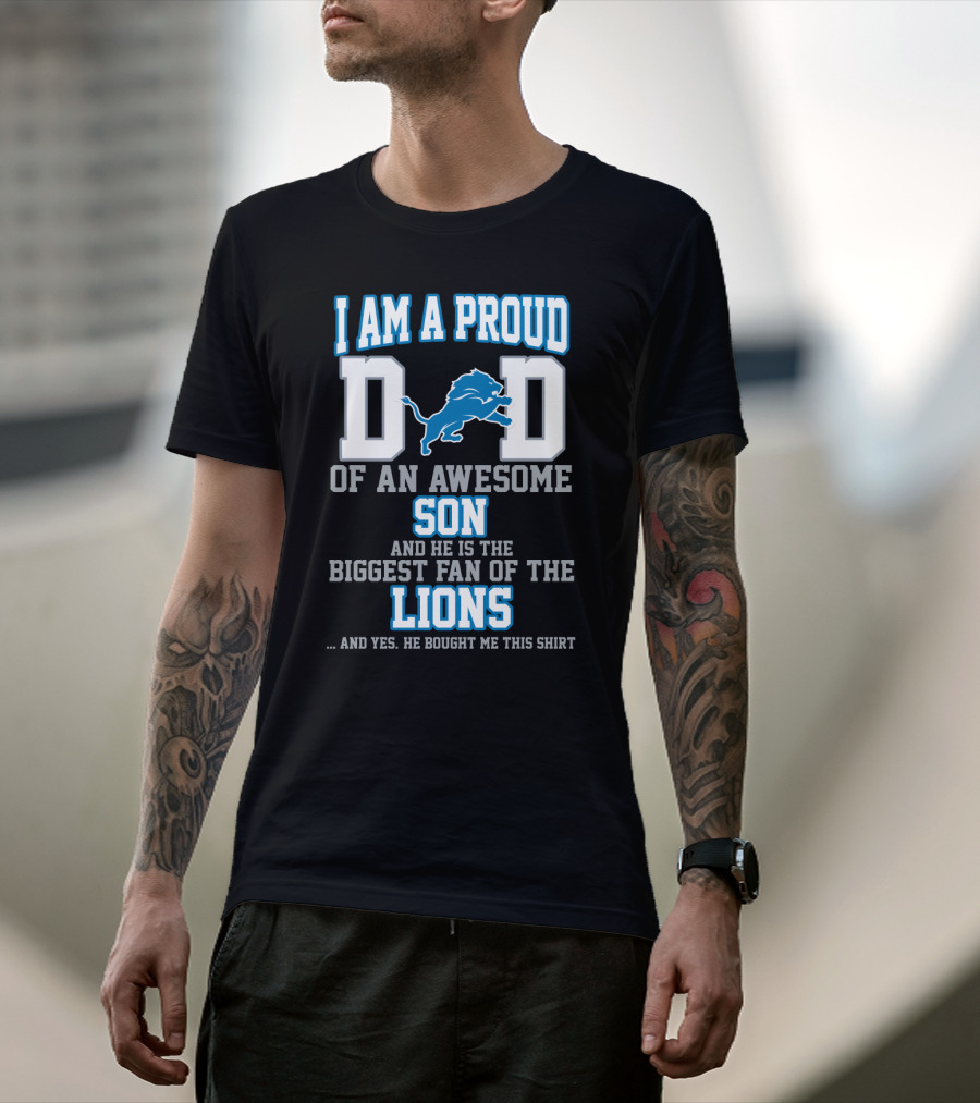 I Am A Proud Dad Of An Awesome Son Biggest Fan Of The Detroit Lions T-Shirt